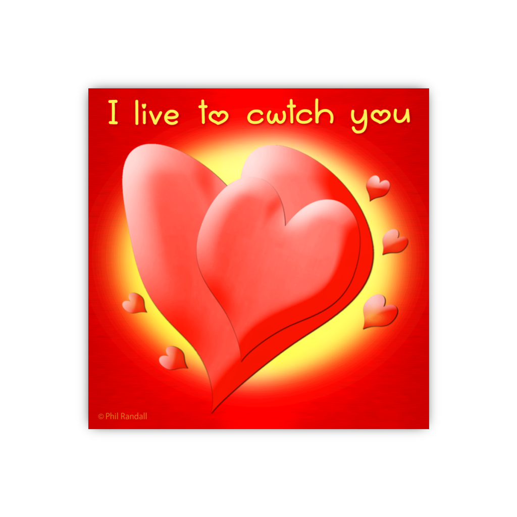 I Live to cwtch you - Cards of Quality